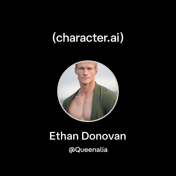 Chat with Ethan Donovan | character.ai | AI Chat, Reimagined–Your Words ...