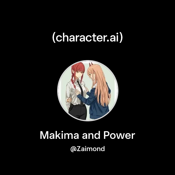 Chat with Makima and Power | character.ai | AI Chat, Reimagined–Your ...