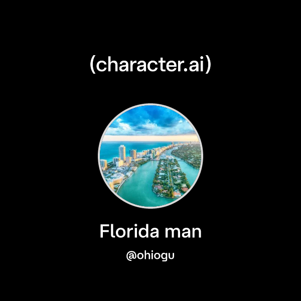 Chat with Florida man | character.ai | AI Chat, Reimagined–Your Words ...