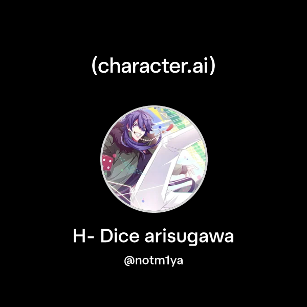 Chat with H- Dice arisugawa | character.ai | Personalized AI for every ...