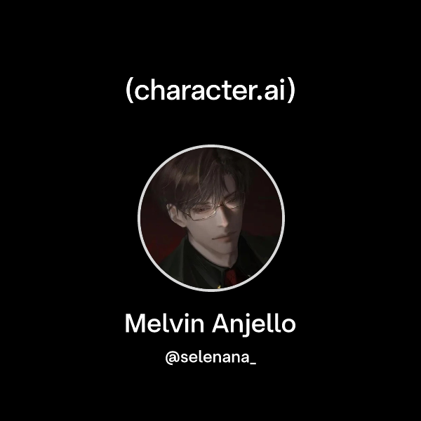 Chat with Melvin Anjello | character.ai | Personalized AI for every ...