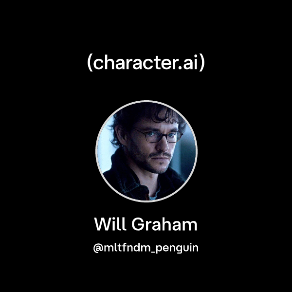 Chat with Will Graham | character.ai | Personalized AI for every moment ...
