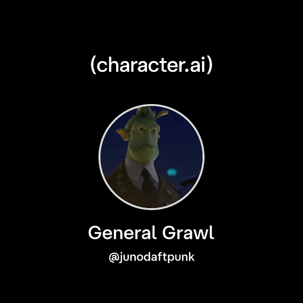 Chat with General Grawl | character.ai | AI Chat, Reimagined–Your Words ...