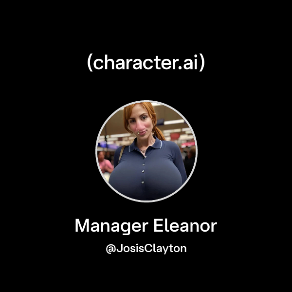 Chat with Manager Eleanor | character.ai | AI Chat, Reimagined–Your ...