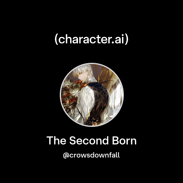 Chat with The Second Born | character.ai | AI Chat, Reimagined–Your ...