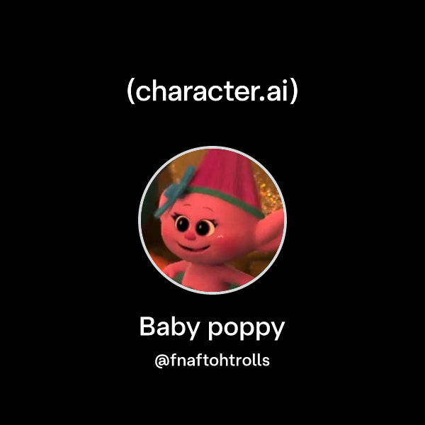 Chat with Baby poppy | character.ai | Personalized AI for every moment ...