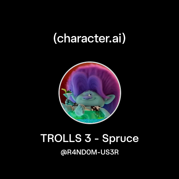 Chat with TROLLS 3 - Spruce | character.ai | AI Chat, Reimagined–Your ...
