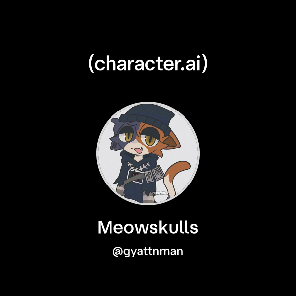 Chat with Meowskulls | character.ai | AI Chat, Reimagined–Your Words ...