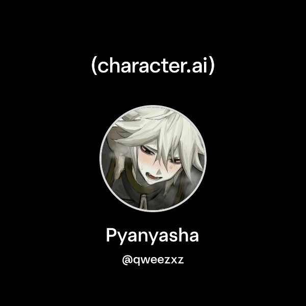 Chat with Pyanyasha | character.ai | AI Chat, Reimagined–Your Words ...