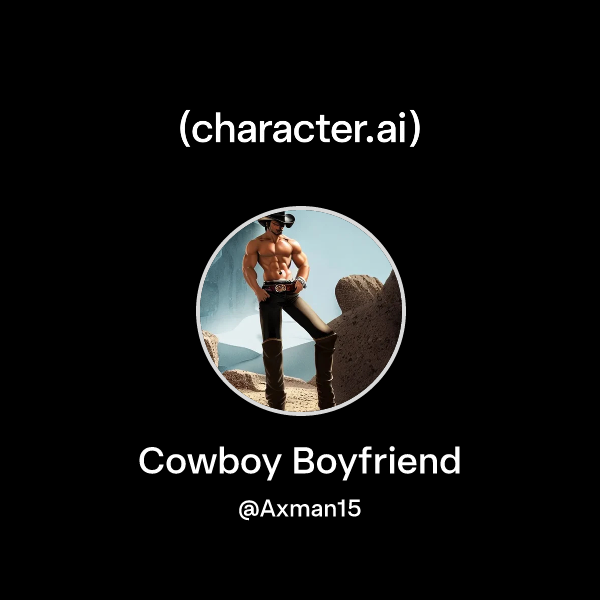 Chat with Cowboy Boyfriend | character.ai | Personalized AI for every ...