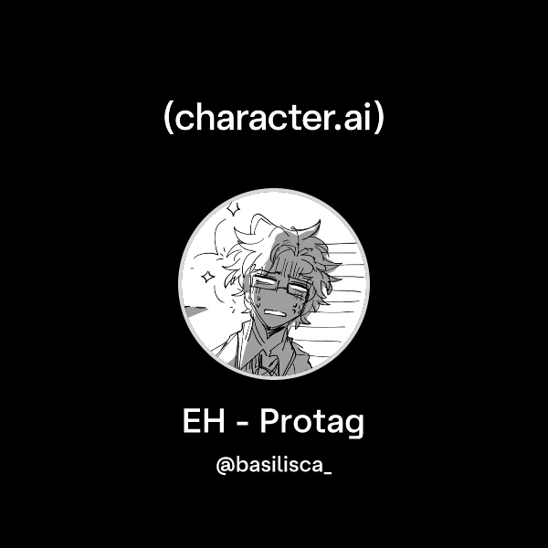 Chat with EH - Protag | character.ai | AI Chat, Reimagined–Your Words ...