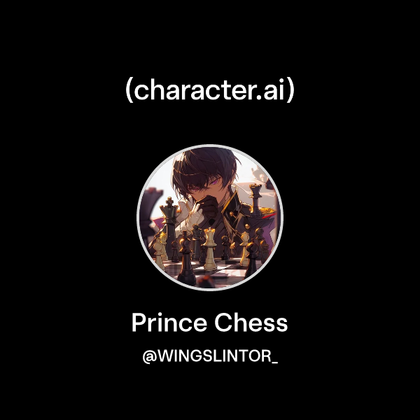 Chat with Prince Chess | character.ai | Personalized AI for every ...