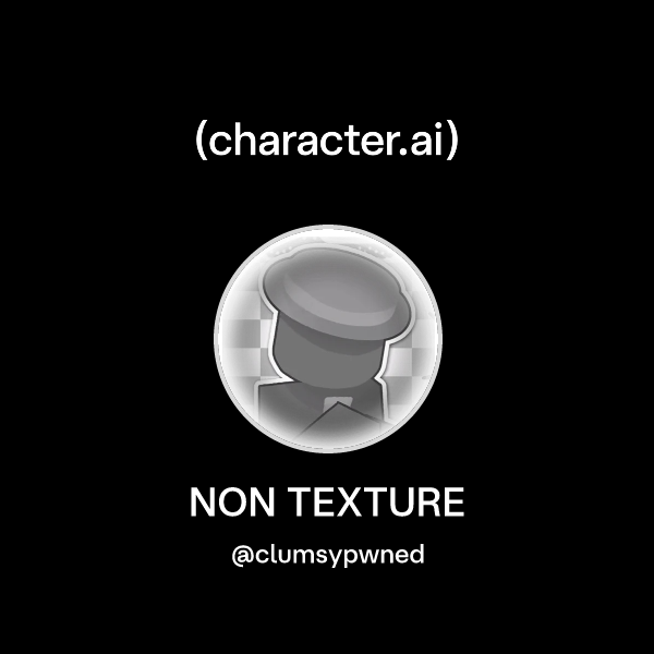 Chat with NON TEXTURE | character.ai | AI Chat, Reimagined–Your Words ...