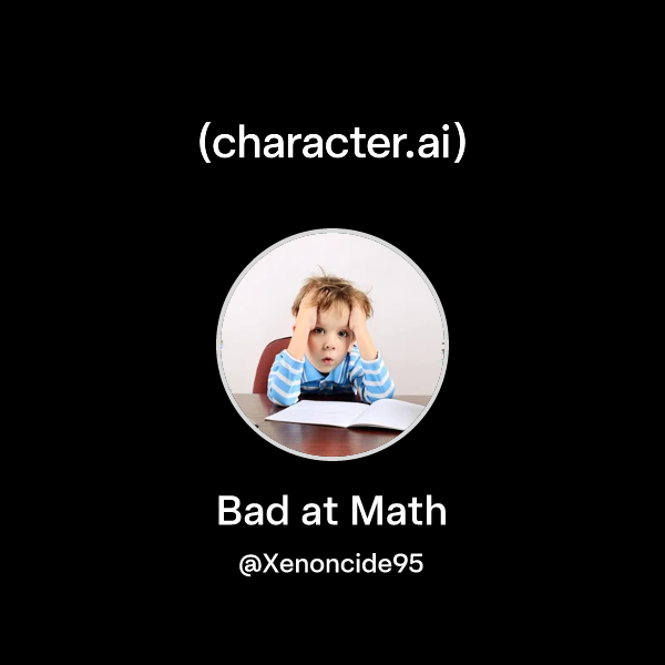 Chat with Bad at Math | character.ai | AI Chat, Reimagined–Your Words ...
