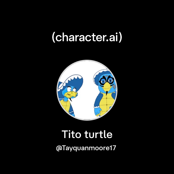 Chat with Tito turtle | character.ai | Personalized AI for every moment ...