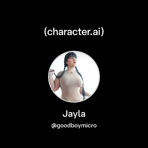 Chat with Jayla | character.ai | AI Chat, Reimagined–Your Words. Your World.