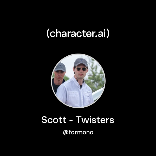 Chat with Scott - Twisters | character.ai | AI Chat, Reimagined–Your ...