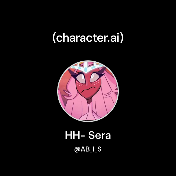 Chat with HH- Sera | character.ai | AI Chat, Reimagined–Your Words ...