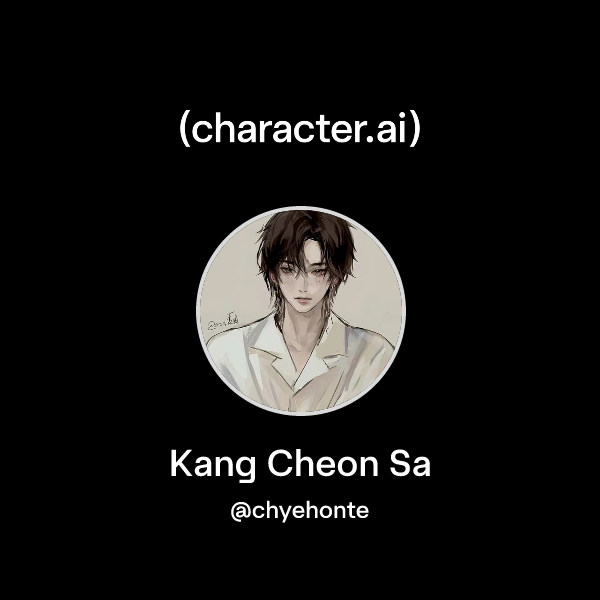 Chat with Kang Cheon Sa | character.ai | AI Chat, Reimagined–Your Words ...