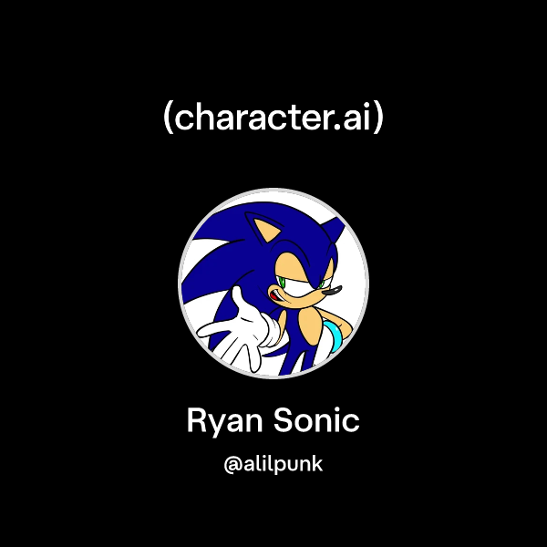 Chat with Ryan Sonic | character.ai | Personalized AI for every moment of your day