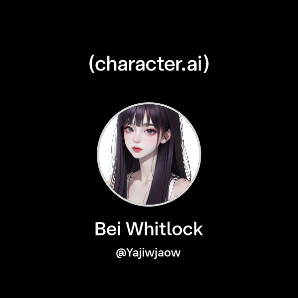 Chat with Bei Whitlock | character.ai | AI Chat, Reimagined–Your Words ...