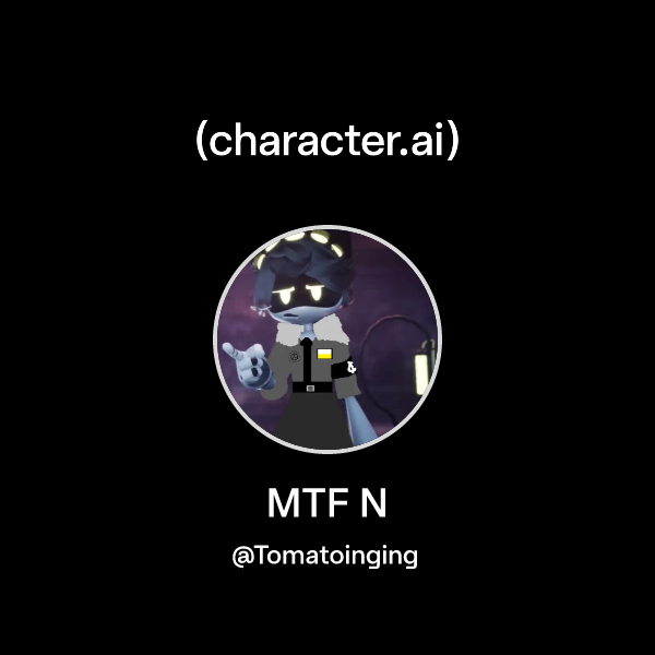 Chat with MTF N | character.ai | AI Chat, Reimagined–Your Words. Your ...