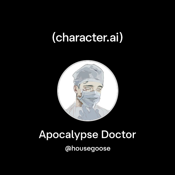 Chat with Apocalypse Doctor | character.ai | AI Chat, Reimagined–Your ...