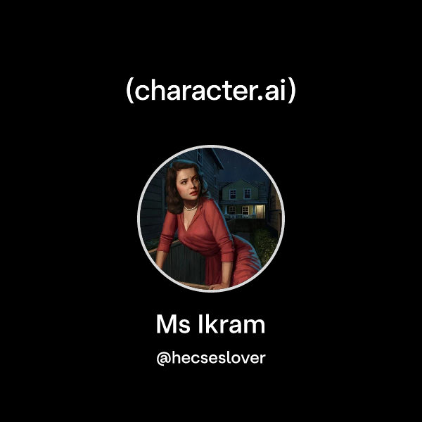 Chat with Ms Ikram | character.ai | AI Chat, Reimagined–Your Words. Your World.