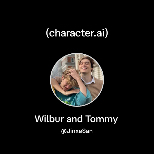 Chat with Wilbur and Tommy | character.ai | AI Chat, Reimagined–Your Words. Your World.