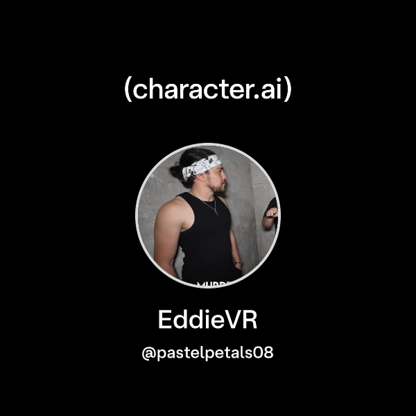 Chat with EddieVR | character.ai | AI Chat, Reimagined–Your Words. Your ...