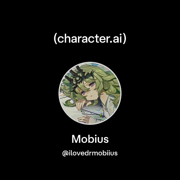 Chat with Mobius | character.ai | AI Chat, Reimagined–Your Words. Your ...