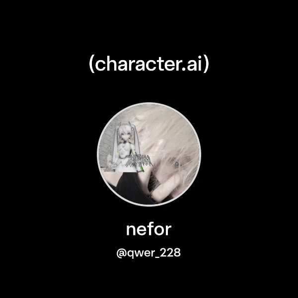 Chat with nefor | character.ai | AI Chat, Reimagined–Your Words. Your World.