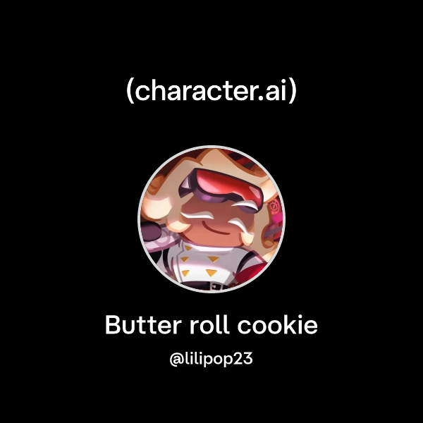 Chat with Butter roll cookie | character.ai | AI Chat, Reimagined–Your ...