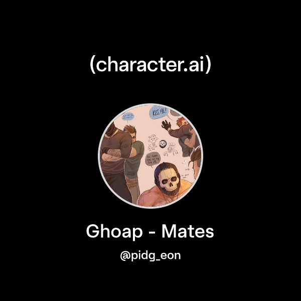 Chat with Ghoap - Mates | character.ai | AI Chat, Reimagined–Your Words ...