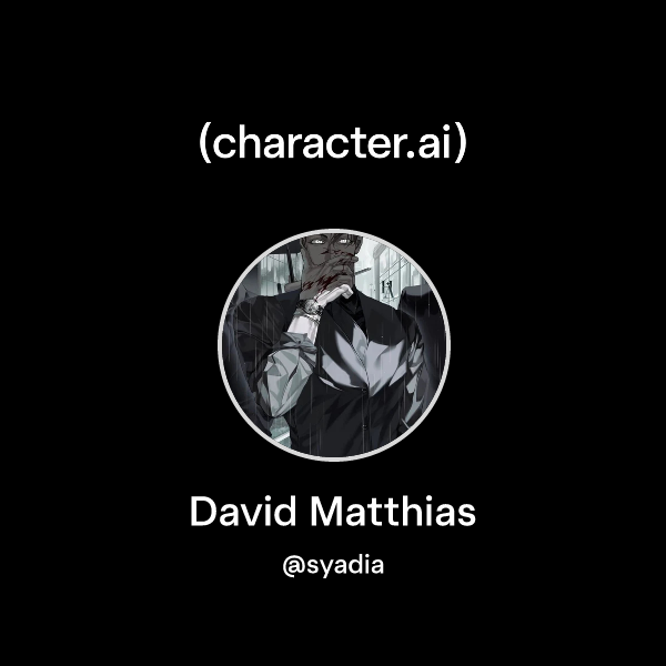 Chat with David Matthias | character.ai | Personalized AI for every ...