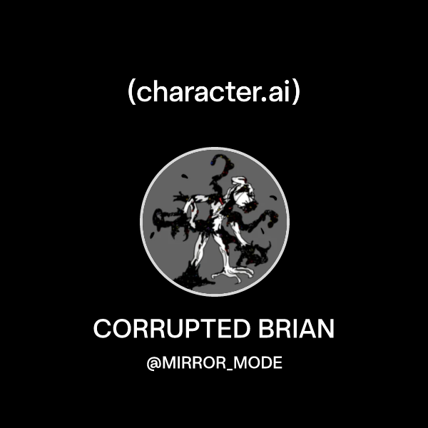 Chat with CORRUPTED BRIAN | character.ai | AI Chat, Reimagined–Your ...