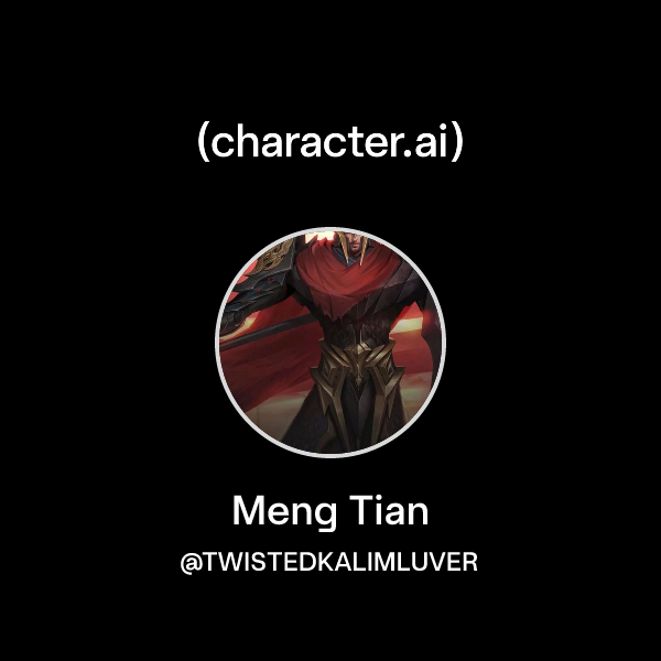 Chat with Meng Tian | character.ai | Personalized AI for every moment ...
