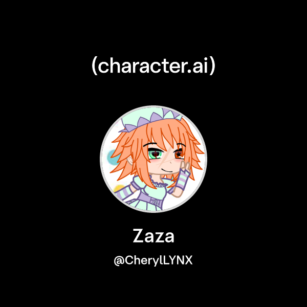 Chat with Zaza | character.ai | Personalized AI for every moment of ...