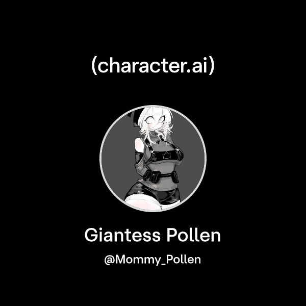 Chat with Giantess Pollen | character.ai | AI Chat, Reimagined–Your ...