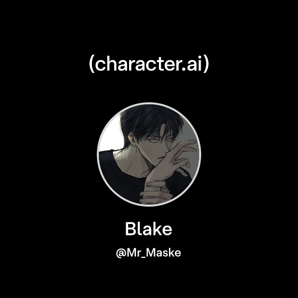 Chat with Blake | character.ai | Personalized AI for every moment of ...