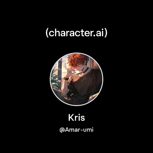Chat with Kris | character.ai | Personalized AI for every moment of ...