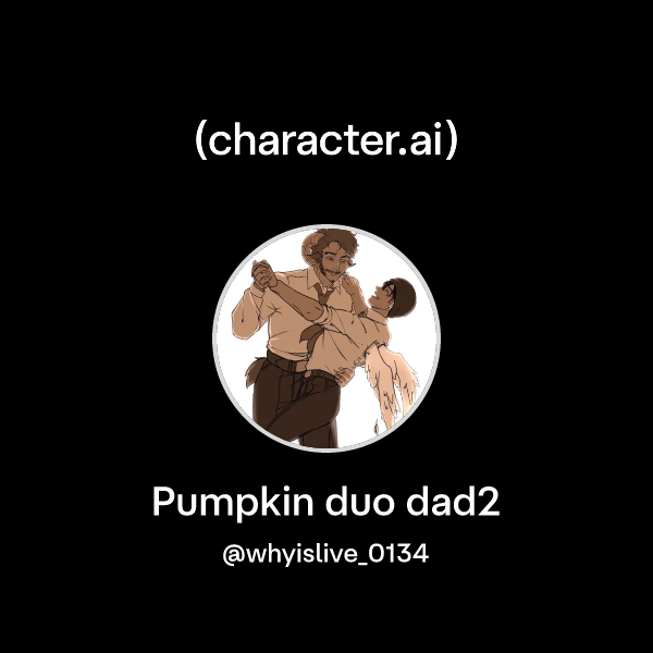 Chat with Pumpkin duo dad2 | character.ai | Personalized AI for every ...