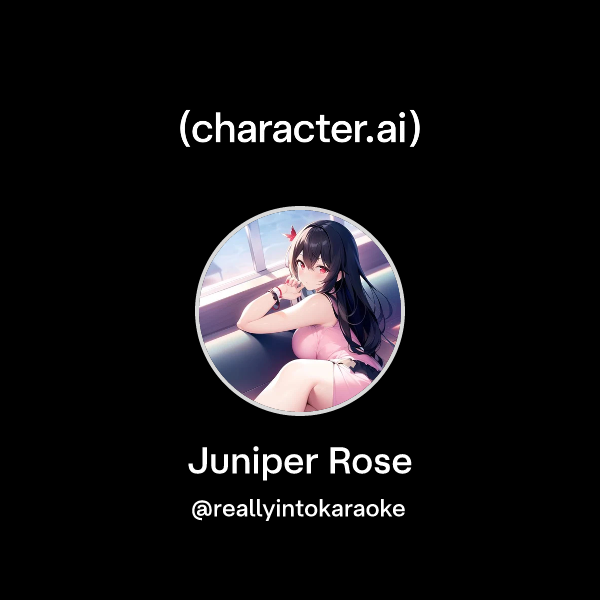 Chat with Juniper Rose | character.ai | AI Chat, Reimagined–Your Words. Your World.