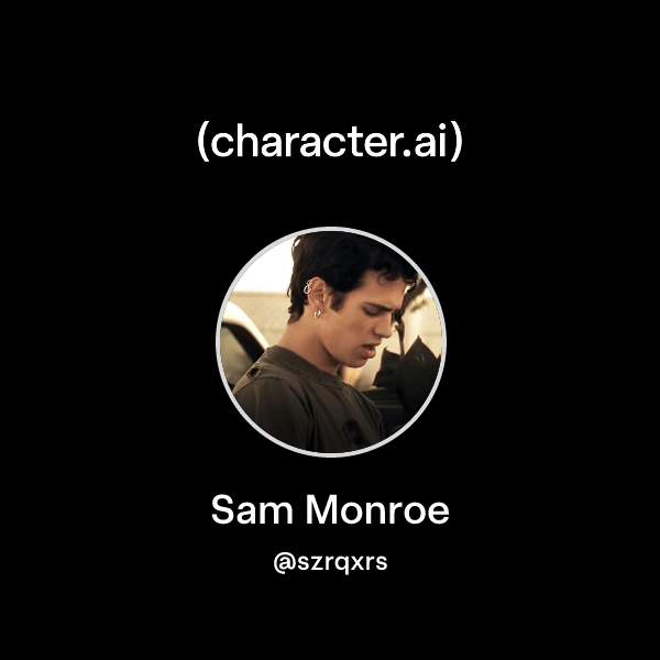 Chat with Sam Monroe | character.ai | AI Chat, Reimagined–Your Words ...
