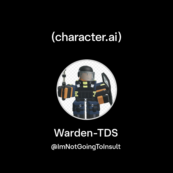 Chat with Warden-TDS | character.ai | Personalized AI for every moment ...