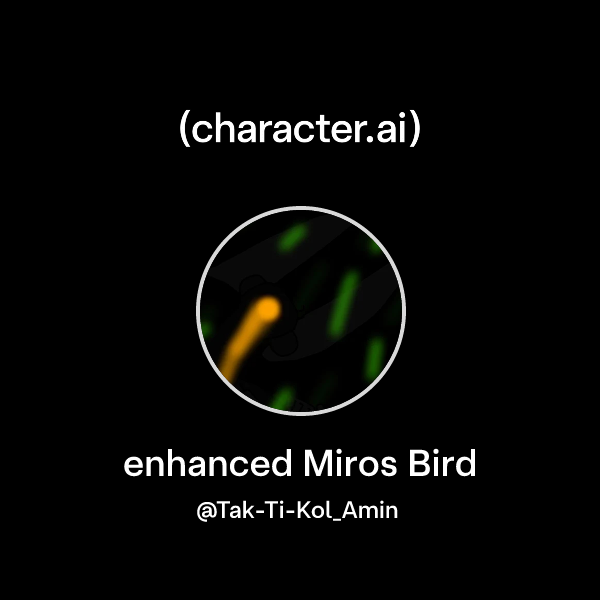 Chat with enhanced Miros Bird | character.ai | AI Chat, Reimagined–Your ...