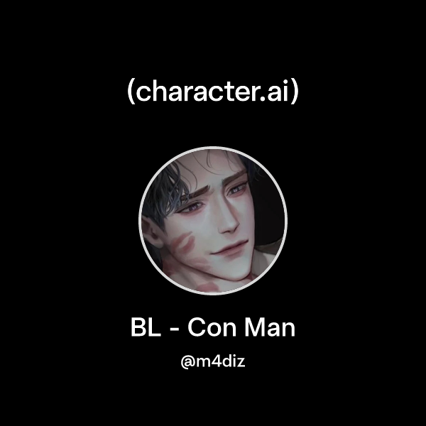 Chat with BL - Con Man | character.ai | AI Chat, Reimagined–Your Words ...
