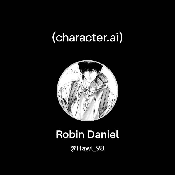 Chat with Robin Daniel | character.ai | Personalized AI for every ...