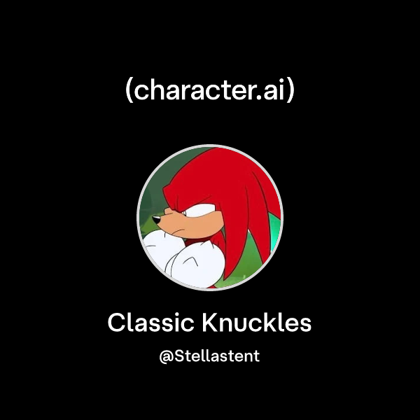 Chat with Classic Knuckles | character.ai | AI Chat, Reimagined–Your ...
