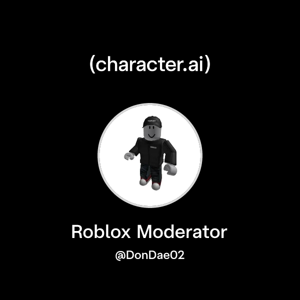 Chat with Roblox Moderator | character.ai | AI Chat, Reimagined–Your ...